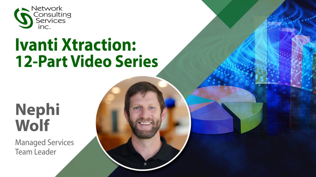NCSi How-To Series: 12-Part Video Series on Ivanti Xtraction
