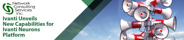 Ivanti Unveils New Capabilities for Ivanti Neurons Platform - Network ...