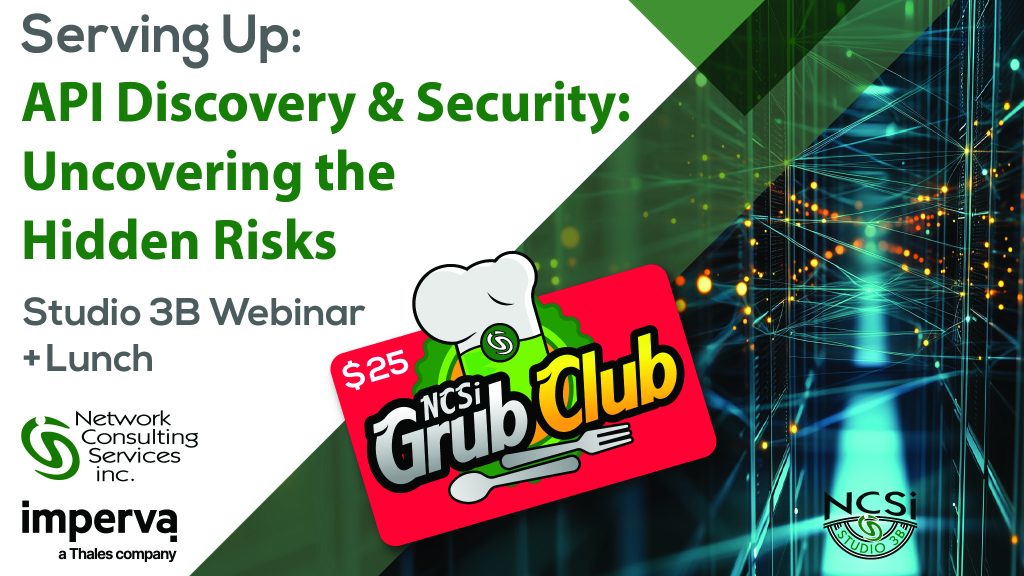 NCSi Webinar - API Discovery & Security: Uncovering the Hidden Risks – Network Consulting ...